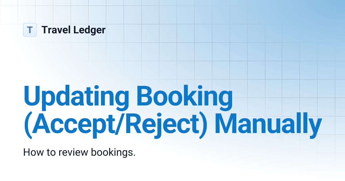 Updating Booking (Accept/Reject) Manually | Travel Ledger