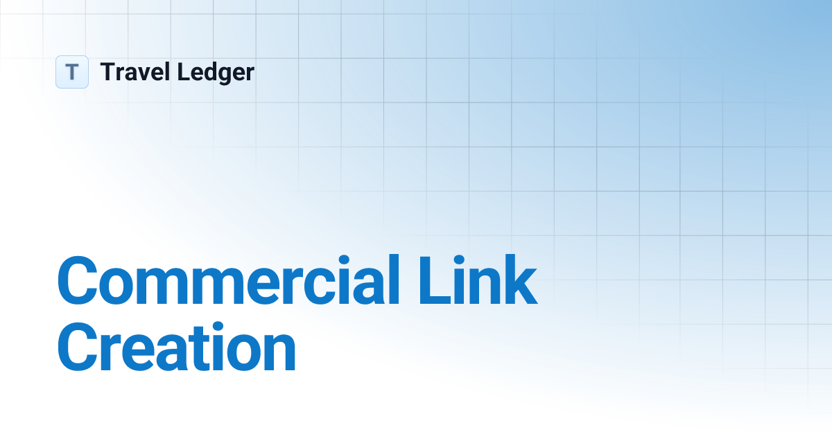 Commercial Link Creation | Travel Ledger