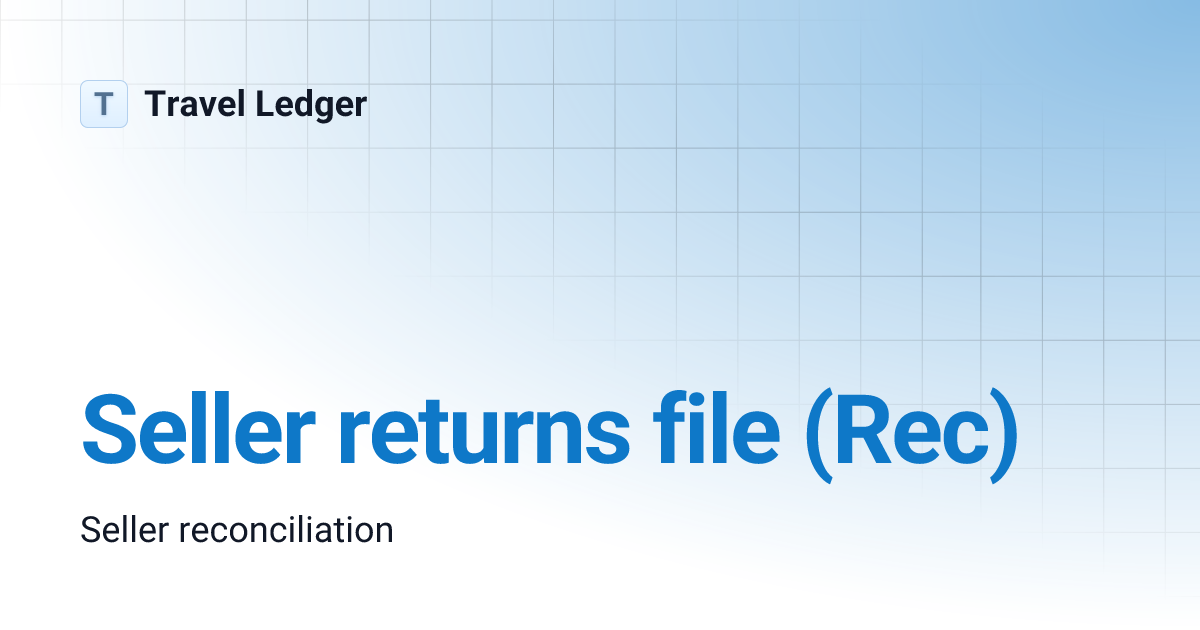 Seller returns file (Rec) | Travel Ledger
